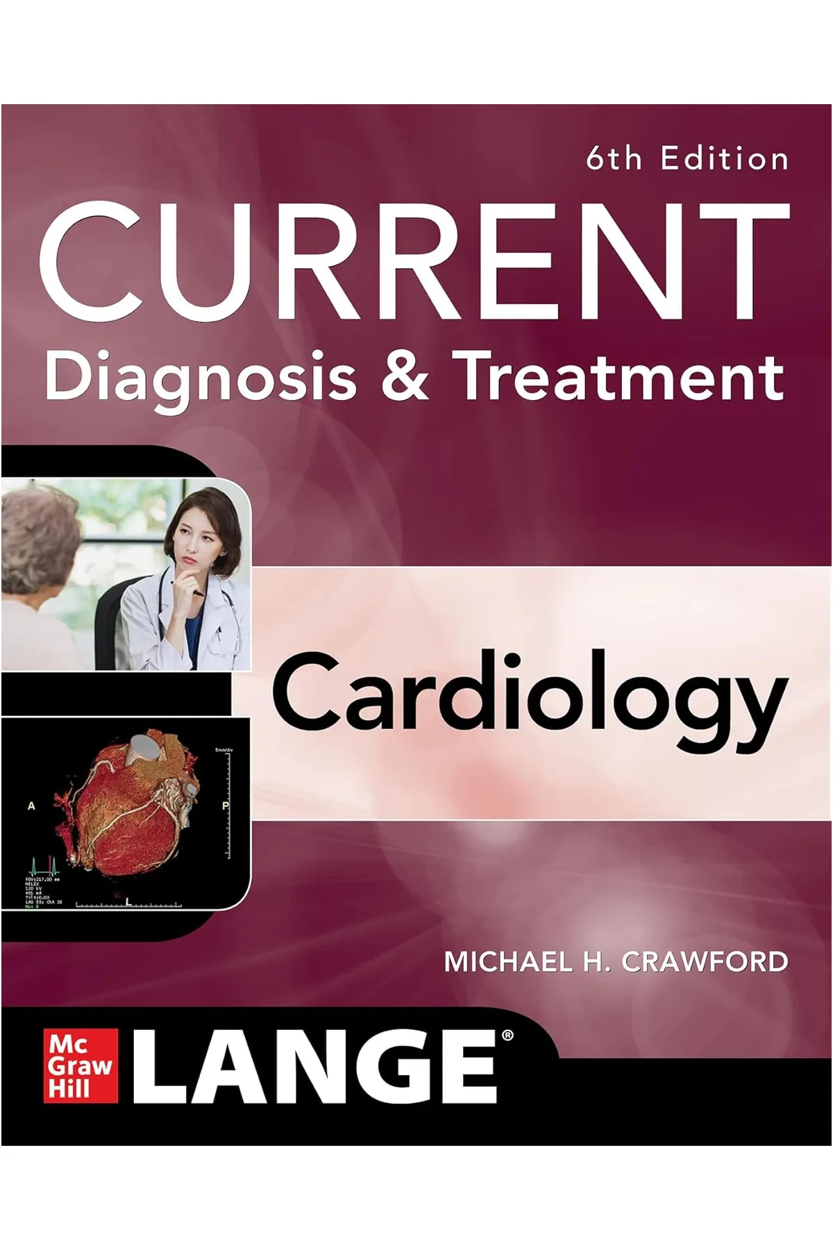 Current Diagnosis & Treatment Cardiology, Sixth Edition (Current ...